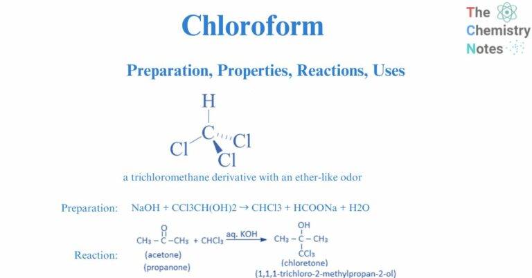 Chloroform: Preparation, Properties, Reactions, Uses,