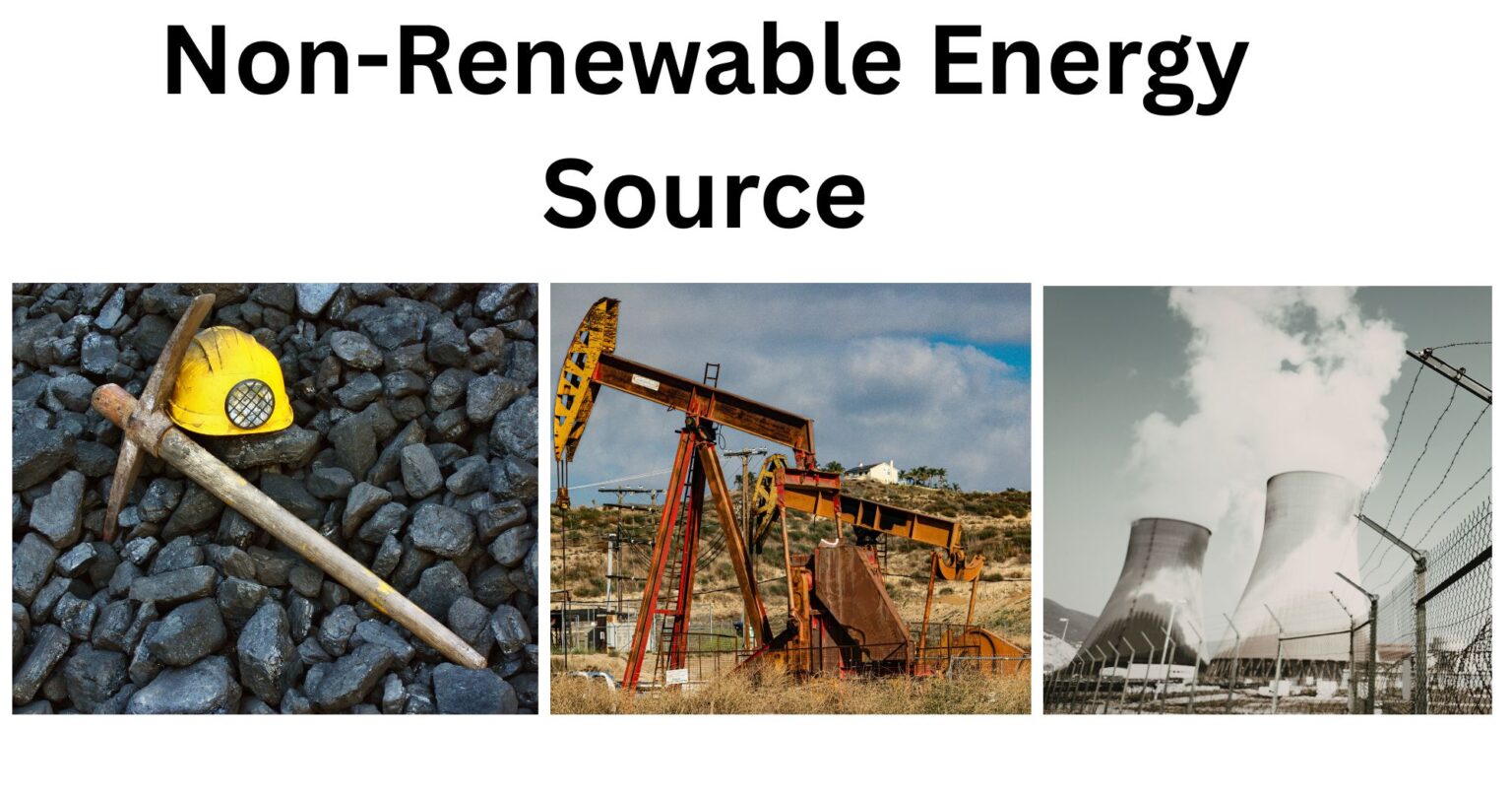 Non-Renewable Energy Sources: Characteristics, Types, Applications
